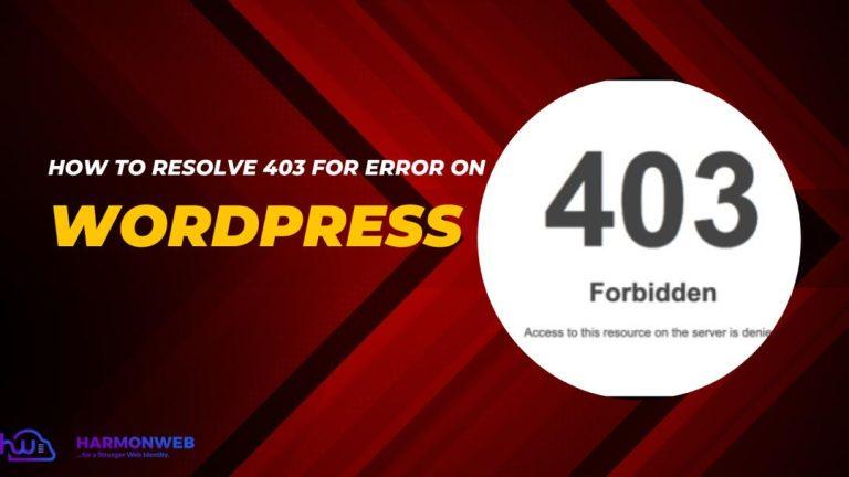 How to Resolve 403 Forbidden Error On WordPress | HarmonWeb Blog How to Resolve 403 Forbidden Error On WordPress | HarmonWeb Blog