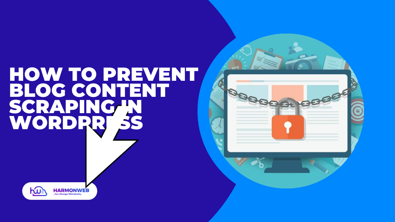 How to Prevent Blog Content Scraping in WordPress | Harmon Web Blog