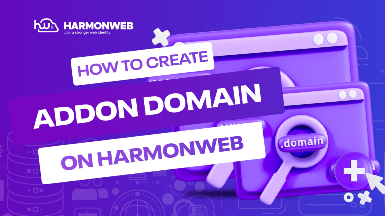 How To Create Addon Domain on HarmonWeb | HarmonWeb Blog