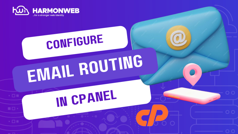 How To Configure Email Routing In cPanel | HarmonWeb Blog How To Configure Email Routing In cPanel | HarmonWeb Blog