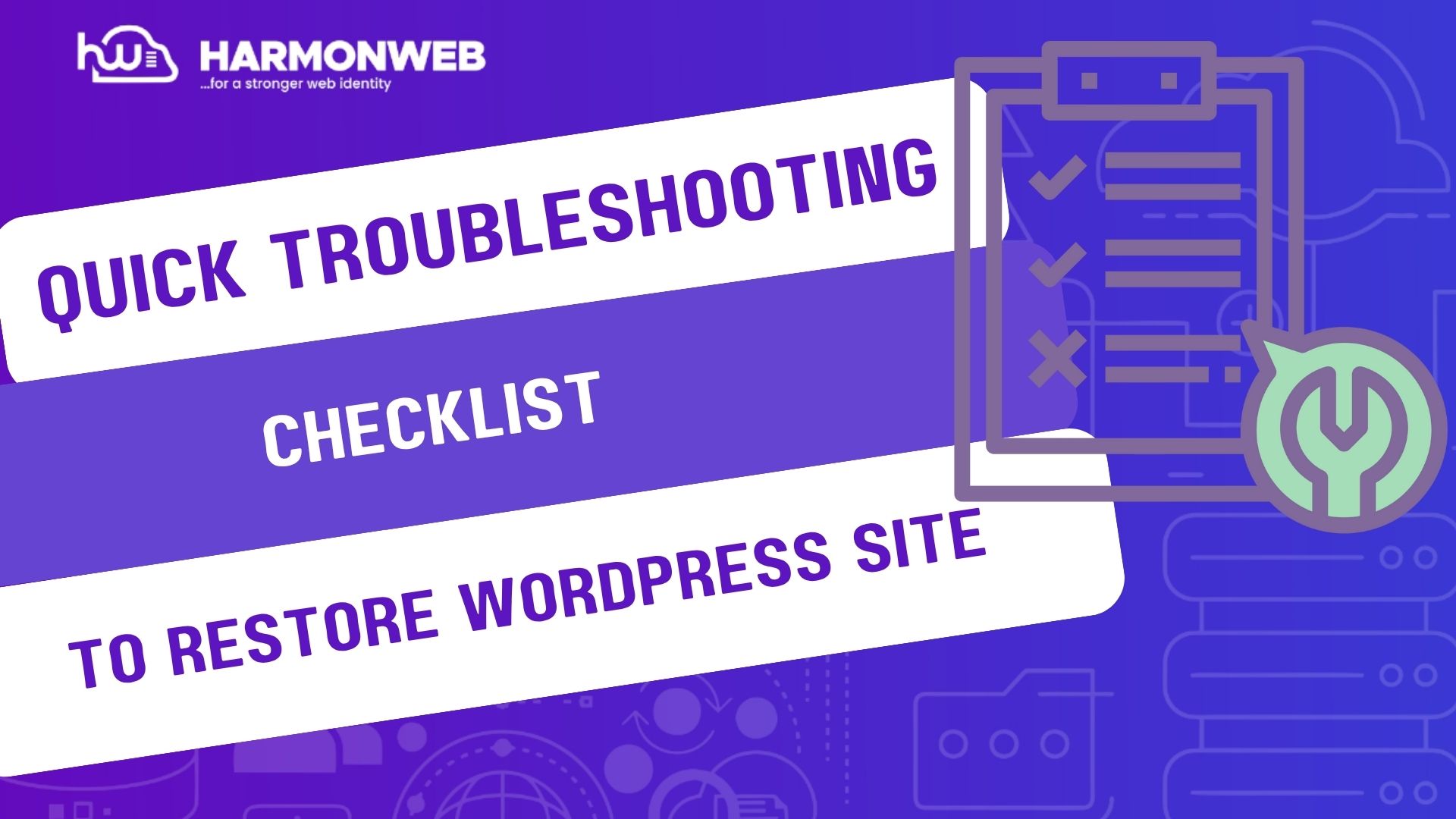 WordPress Site Down? Quick Troubleshooting Checklist to Restore It Fast | HarmonWeb Blog