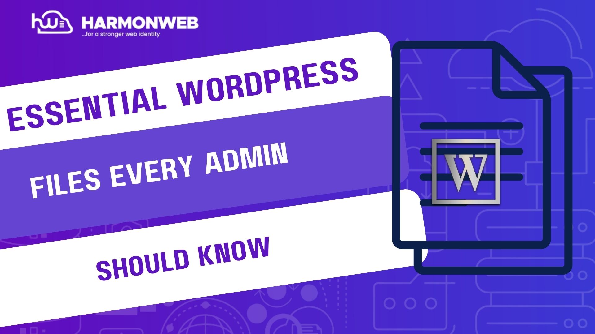 Essential WordPress Files Every Admin Should Know About | HarmonWeb Blog